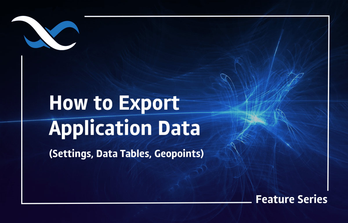 How to Export Application Data (Settings, Data Tables, Geopoints)