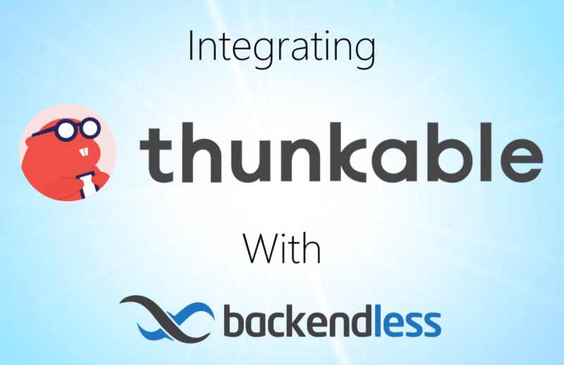 Power Up Your Thunkable App With A Backendless Backend and Database