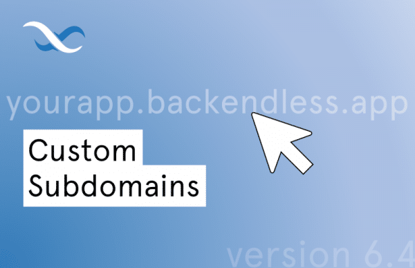 Custom Subdomain For Every App | Backendless