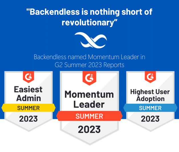 Backendless is Picking Up Momentum in Summer 2023 G2 Reports, Earning ...